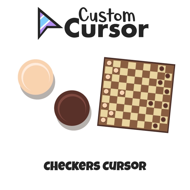 Checkers cursor – Custom Cursor