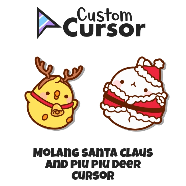 Molang Santa Claus and Piu Piu Deer cursor – Custom Cursor