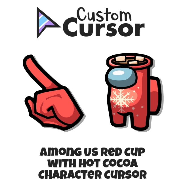 Among Us Red Cup with Hot Cocoa Character cursor – Custom Cursor