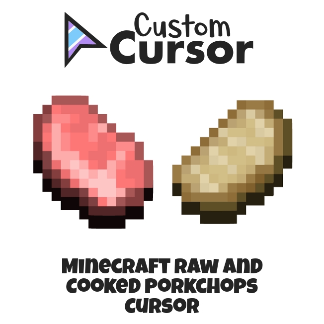Minecraft Raw and Cooked Porkchops cursor – Custom Cursor