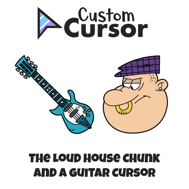 The Loud House Chunk and a Guitar cursor – Custom Cursor