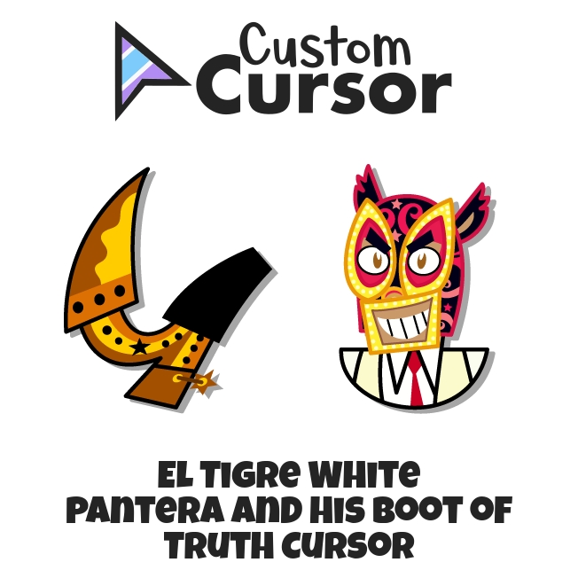 El Tigre White Pantera and his Boot of Truth cursor – Custom Cursor