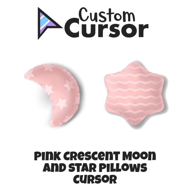 Pink Crescent Moon and Star Pillows cursor – Custom Cursor