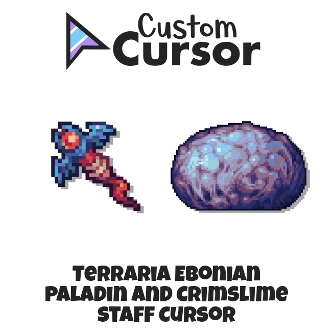 Terraria Ebonian Paladin and Crimslime Staff cursor – Custom Cursor