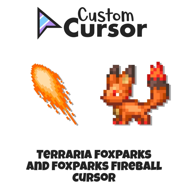 Terraria Foxparks and Foxparks Fireball cursor – Custom Cursor