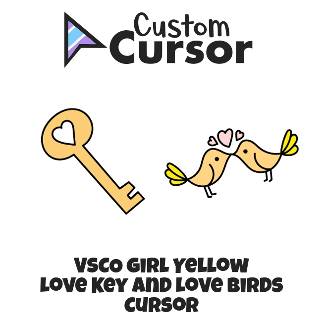 VSCO Girl Yellow Love Key and Love Birds cursor – Custom Cursor