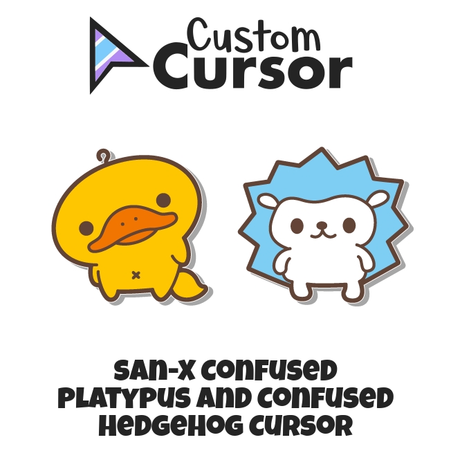 San-X Confused Platypus and Confused Hedgehog cursor – Custom Cursor