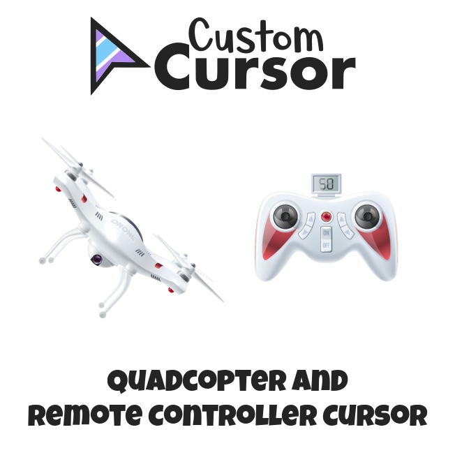 Quadcopter and Remote Controller cursor – Custom Cursor