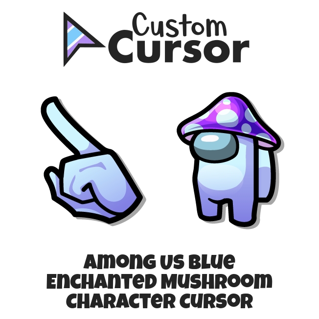 Among Us Blue Enchanted Mushroom Character cursor – Custom Cursor