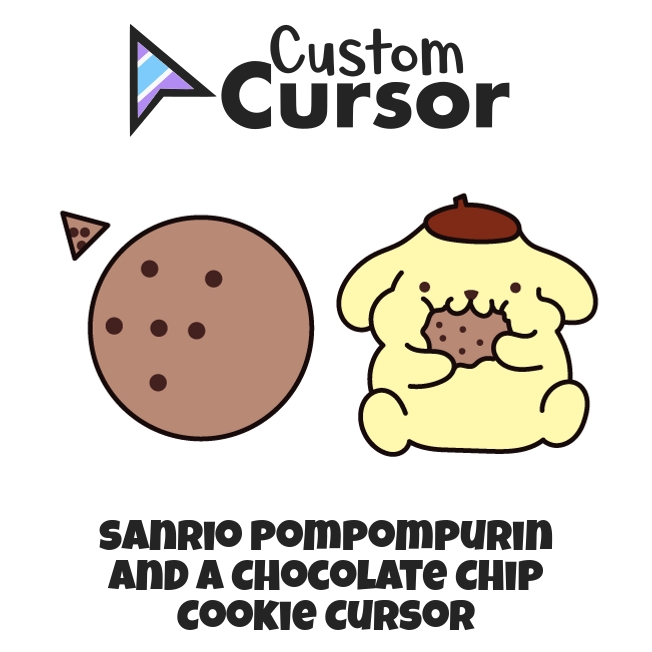 Sanrio Pompompurin and a Chocolate Chip Cookie cursor – Custom Cursor