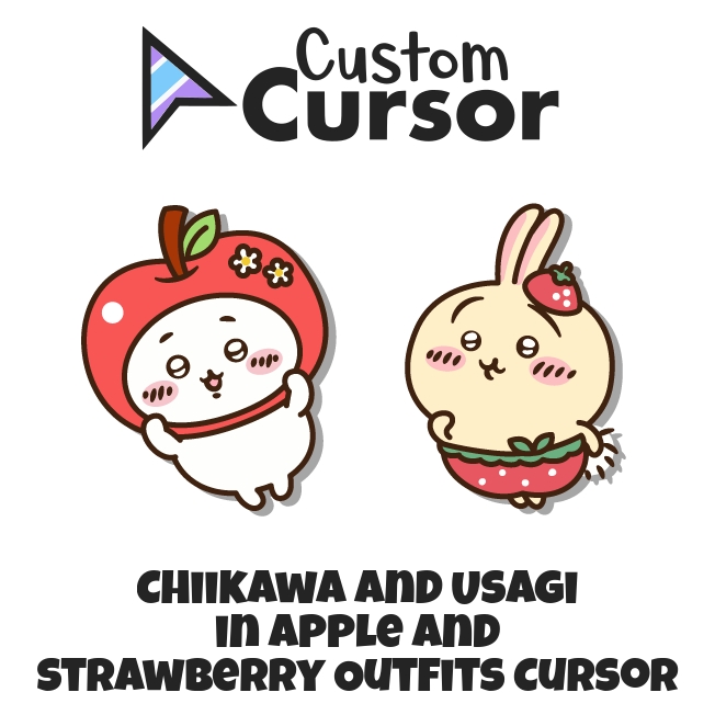 Chiikawa y Usagi con Trajes de Manzana y Fresa cursor – Custom Cursor