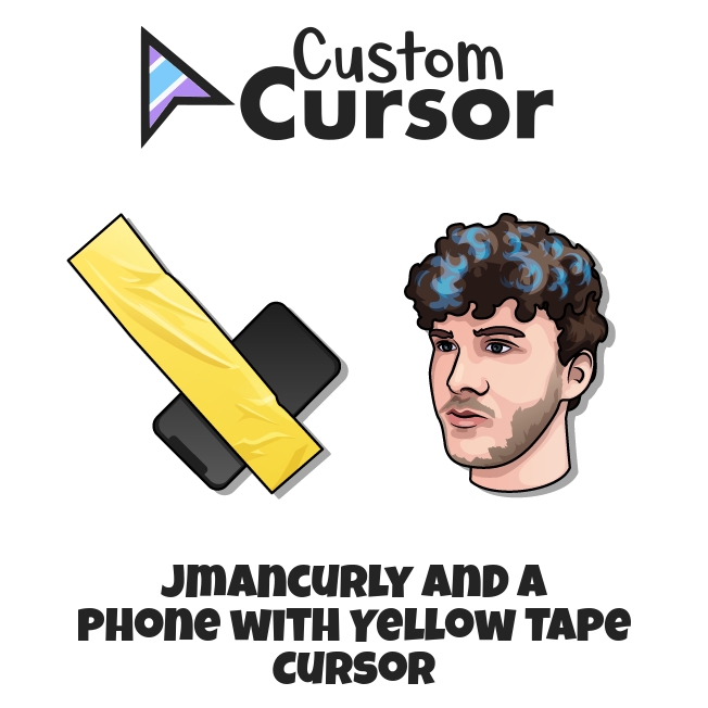 Jmancurly and a Phone with Yellow Tape cursor – Custom Cursor