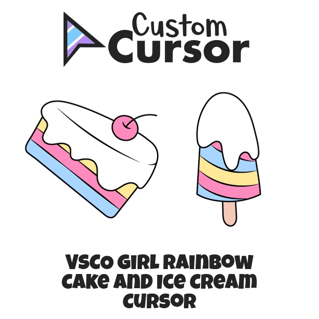 VSCO Girl Rainbow Cake and Ice Cream cursor – Custom Cursor