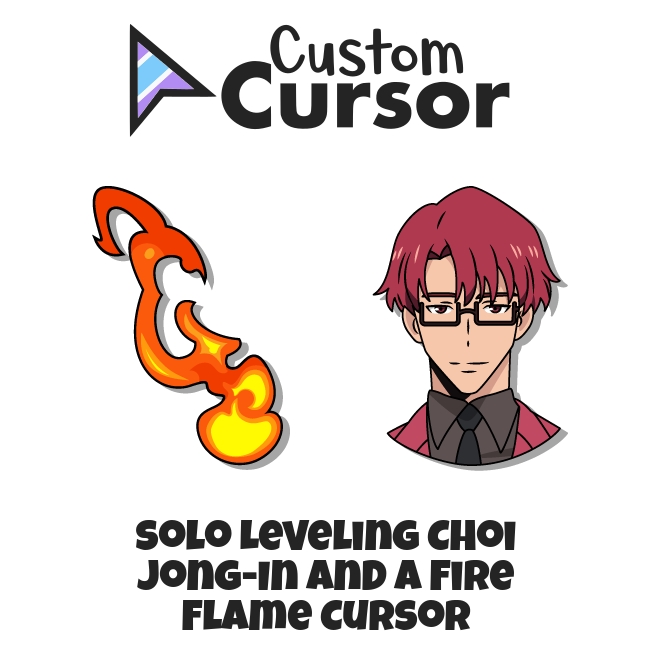 Solo Leveling Choi Jong-In and a Fire Flame cursor – Custom Cursor