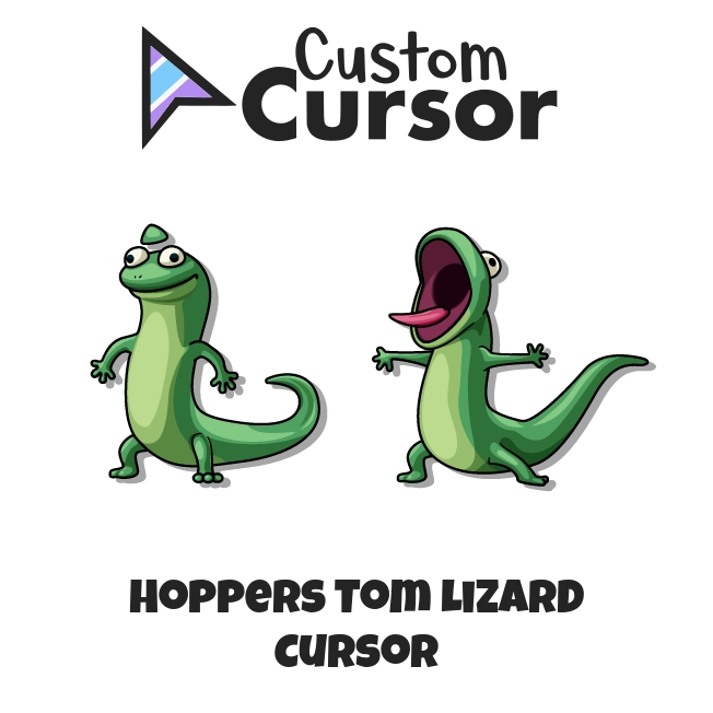Hoppers Tom Lizard cursor – Custom Cursor