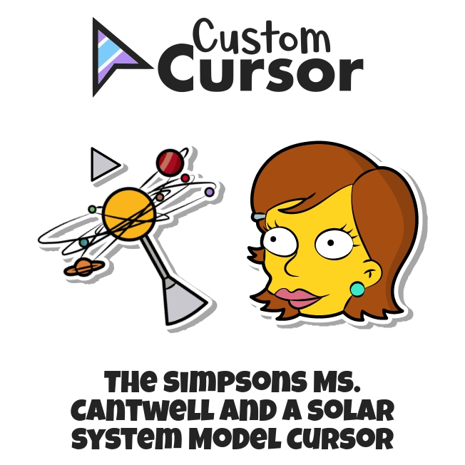 The Simpsons Ms. Cantwell and a Solar System Model cursor – Custom Cursor