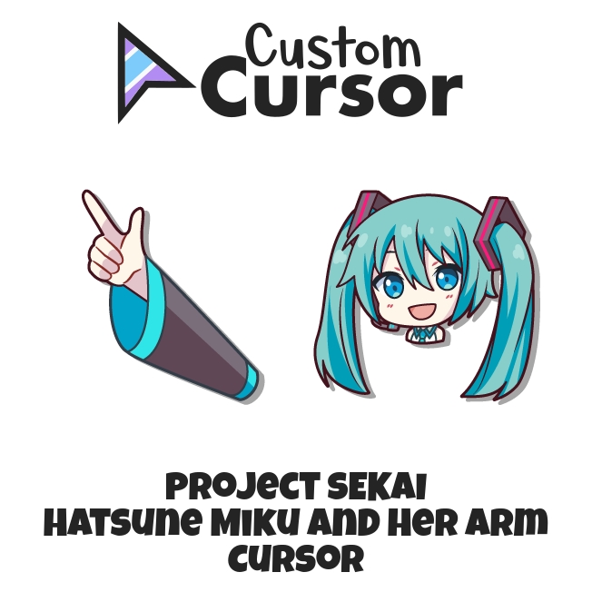 Project SEKAI Hatsune Miku and her Arm cursor – Custom Cursor