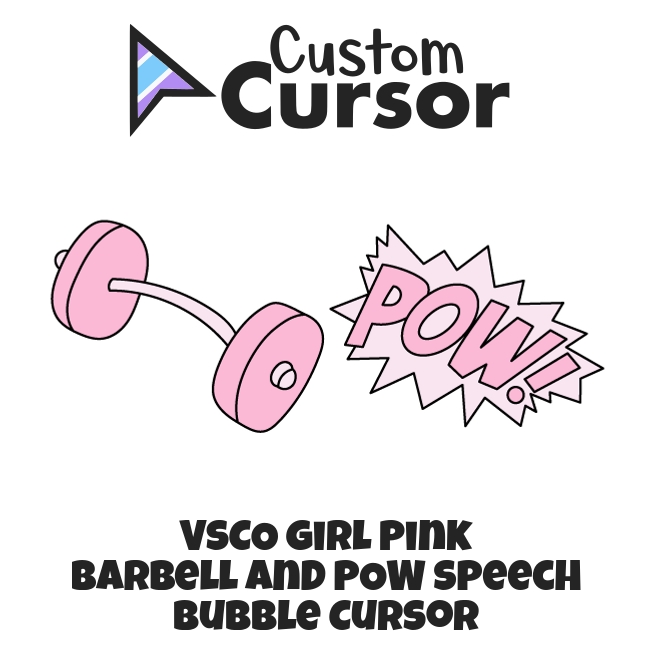 VSCO Girl Pink Barbell and POW Speech Bubble cursor – Custom Cursor