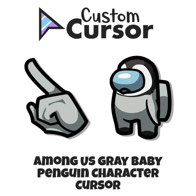 Among Us Gray Baby Penguin Character cursor – Custom Cursor