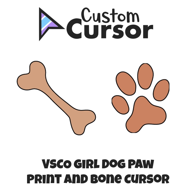 VSCO Girl Dog Paw Print and Bone cursor – Custom Cursor