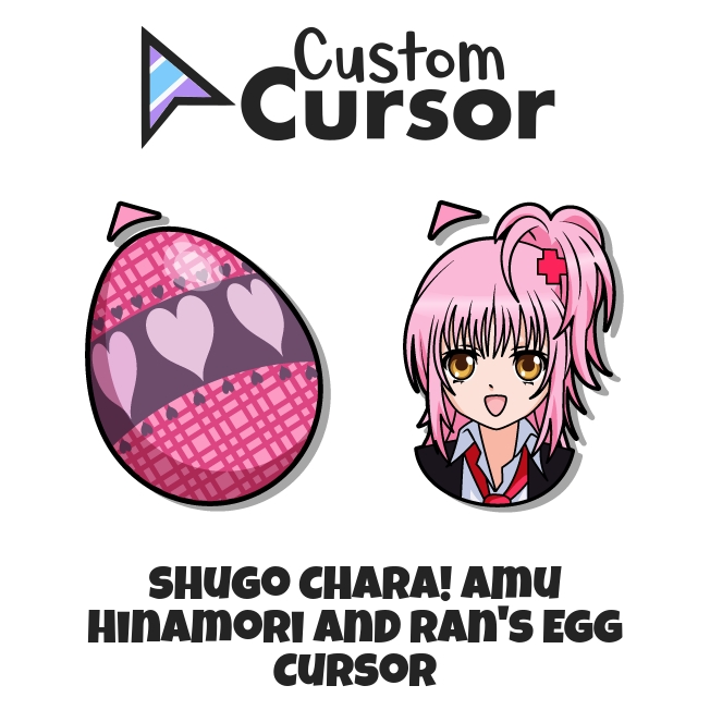 Shugo Chara! Amu Hinamori and Ran's Egg cursor – Custom Cursor