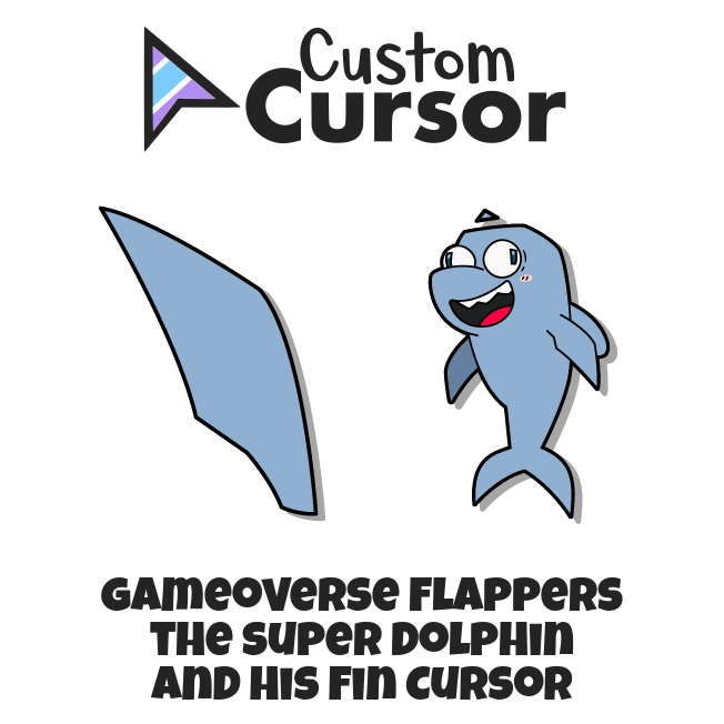 Gameoverse Flappers the Super Dolphin and his Fin cursor – Custom Cursor
