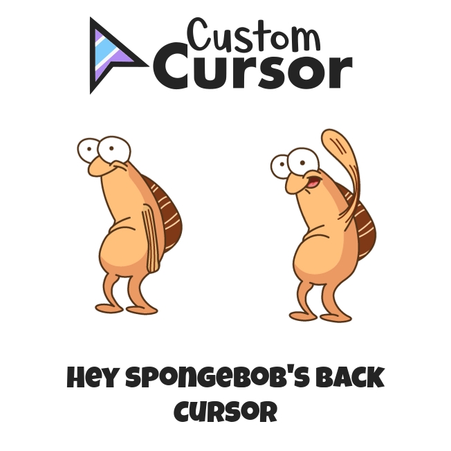 Hey SpongeBob's Back cursor – Custom Cursor