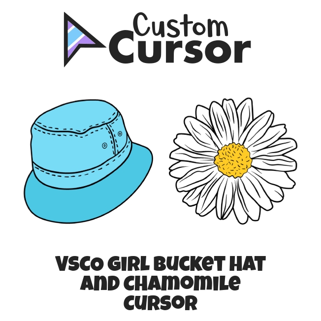 VSCO Girl Bucket Hat and Chamomile cursor – Custom Cursor