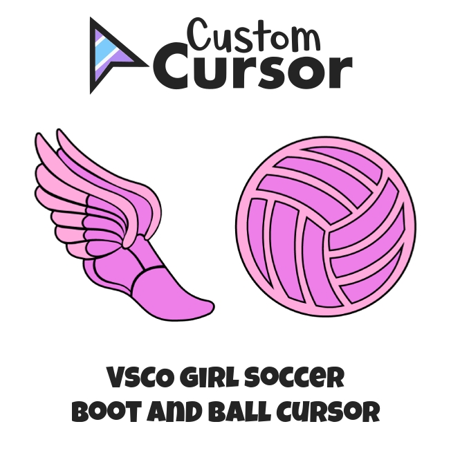 VSCO Girl Soccer Boot and Ball Curseur – Custom Cursor
