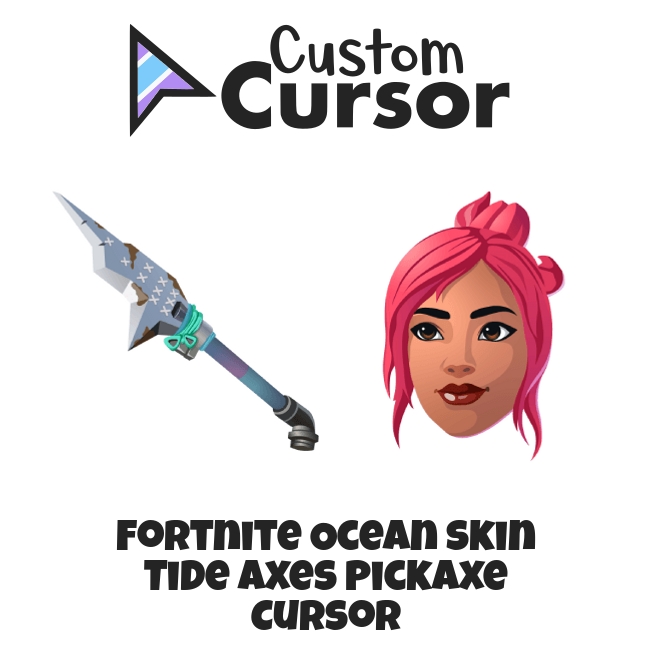 Fortnite Ocean Skin Tide Axes Pickaxe cursor – Custom Cursor