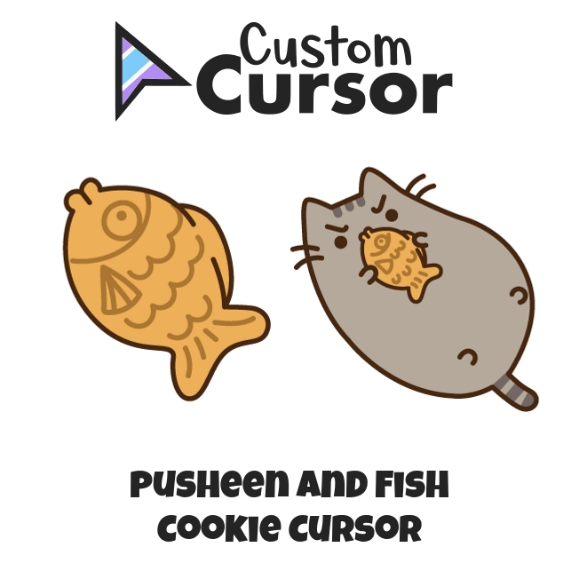 Pusheen and Fish Cookie cursor – Custom Cursor