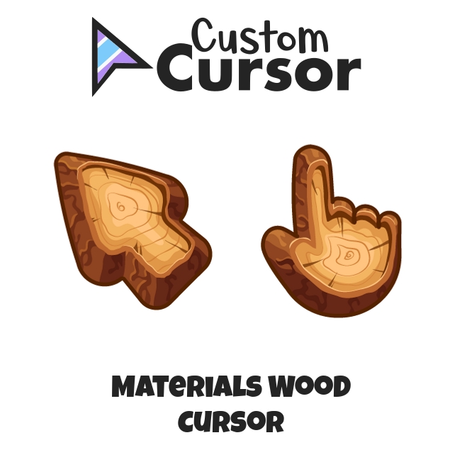 Materials Wood cursor – Custom Cursor