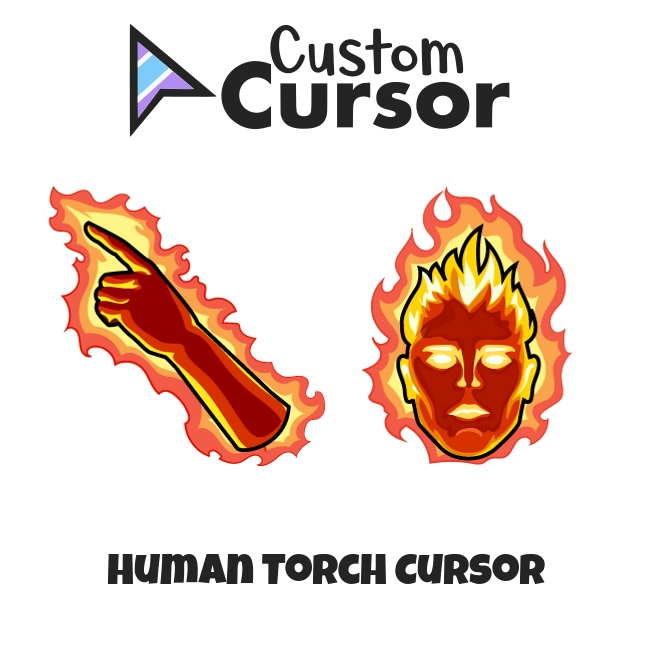 Human Torch cursor – Custom Cursor