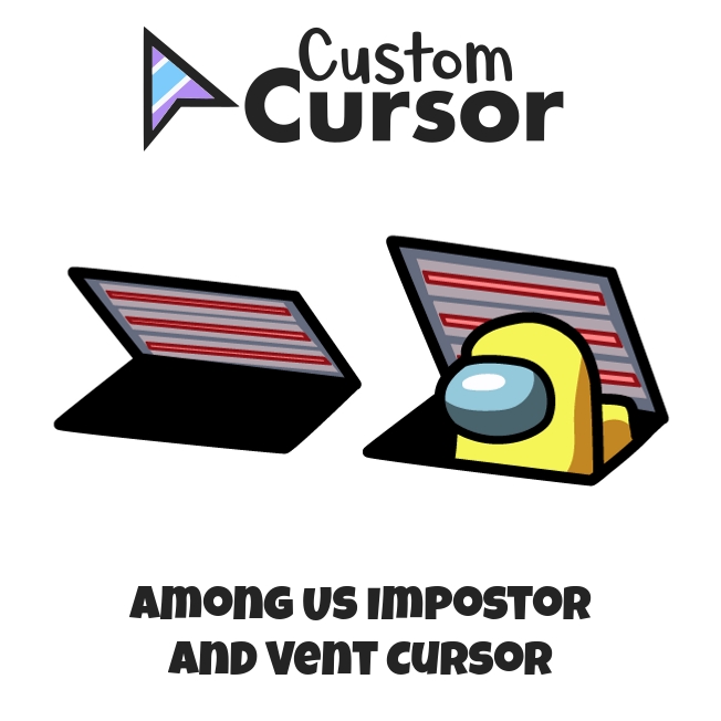 Among Us Impostor and Vent cursor – Custom Cursor