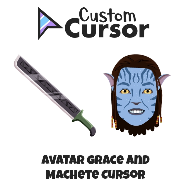 Avatar Grace and Machete cursor – Custom Cursor