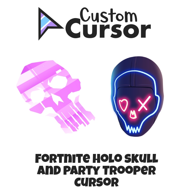 Fortnite Holo Skull and Party Trooper cursor – Custom Cursor