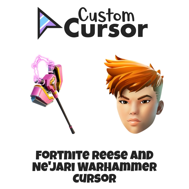Fortnite Reese and Ne'jari Warhammer cursor – Custom Cursor