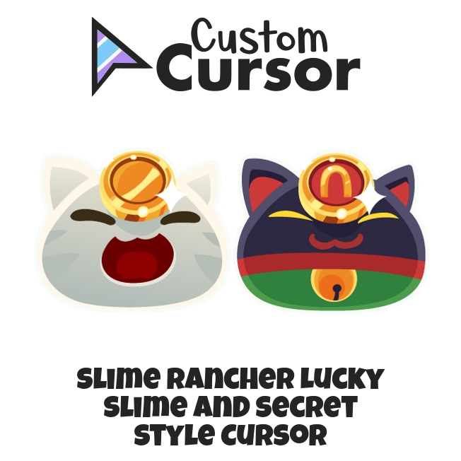 Slime Rancher Lucky Slime and Secret Style cursor – Custom Cursor