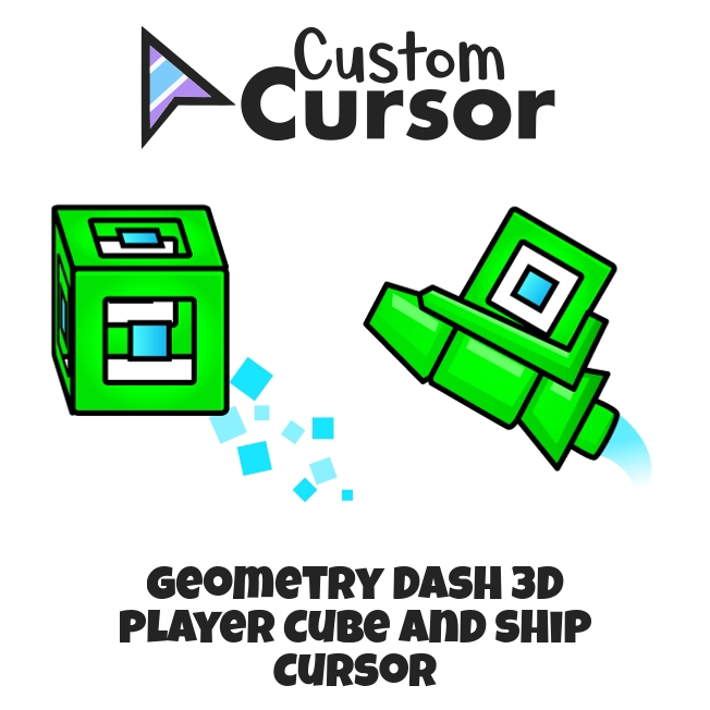 Geometry Dash 3D Player Cube and Ship cursor – Custom Cursor Geometry Dash 3D Player Cube and Ship cursor – Custom Cursor