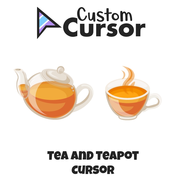 Tea and Teapot cursor – Custom Cursor