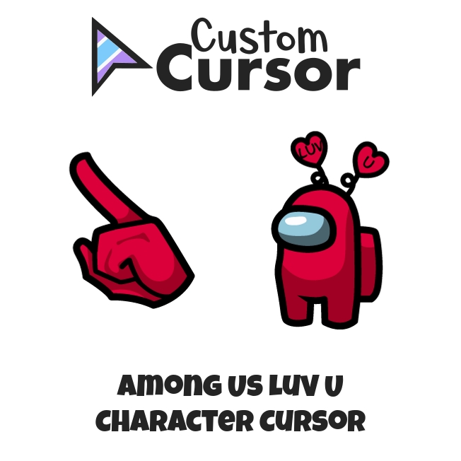 Among Us Luv U Character cursor – Custom Cursor