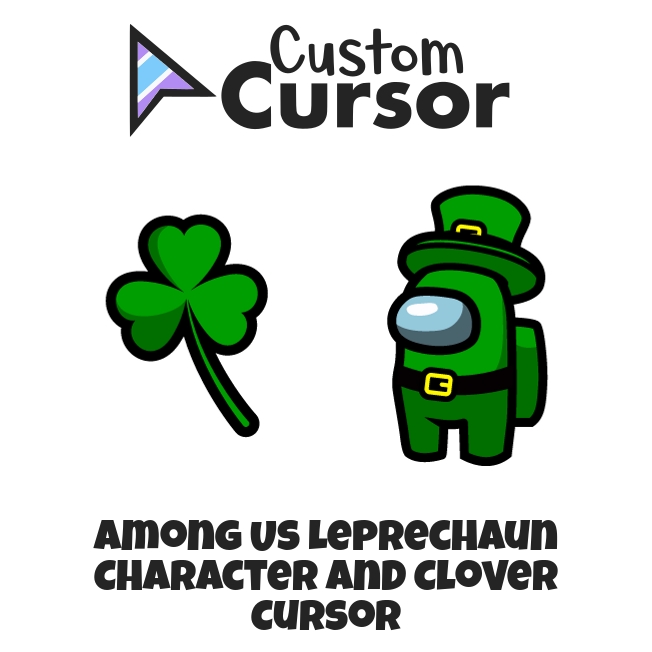 Among Us Leprechaun Character and Clover cursor – Custom Cursor