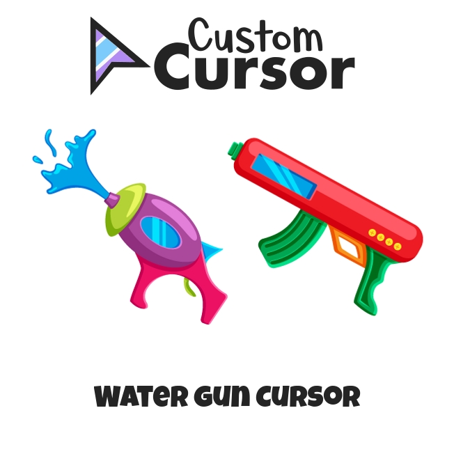 Water Gun cursor – Custom Cursor
