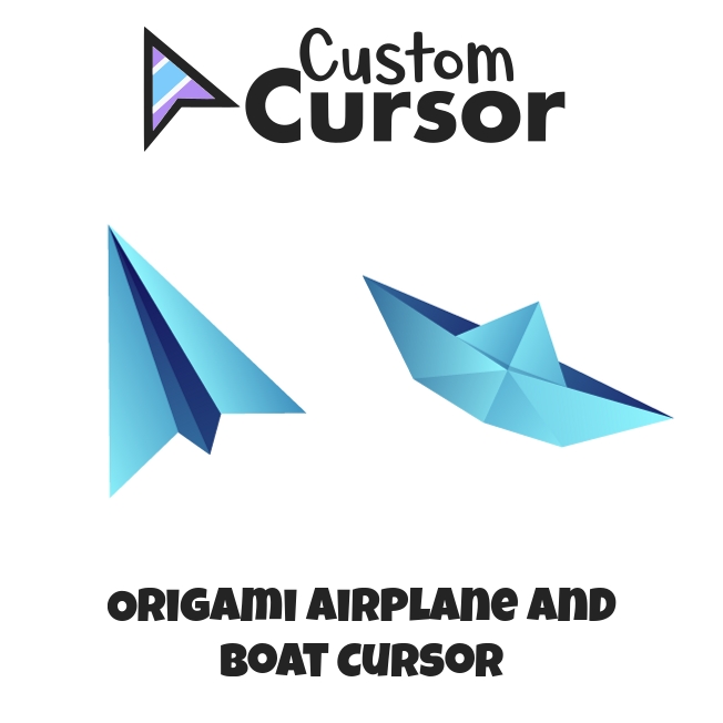 Origami Airplane and Boat cursor – Custom Cursor