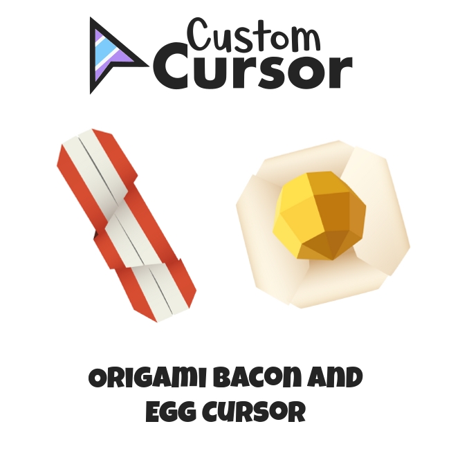 Origami Bacon and Egg cursor – Custom Cursor