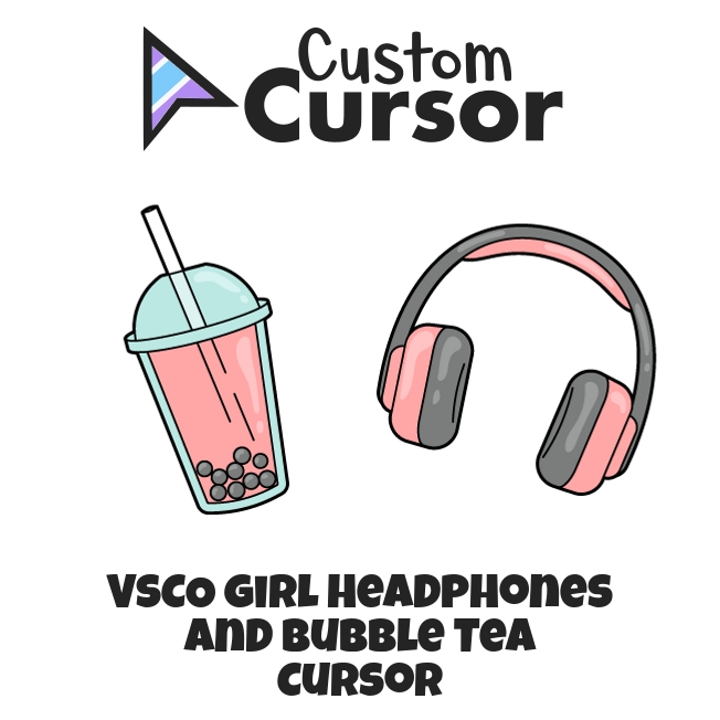VSCO Girl Headphones and Bubble Tea cursor – Custom Cursor