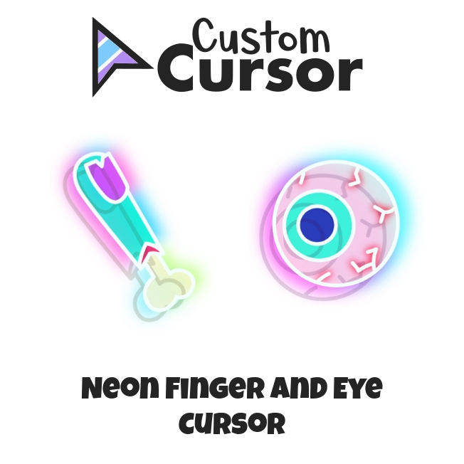 Neon Finger and Eye cursor – Custom Cursor