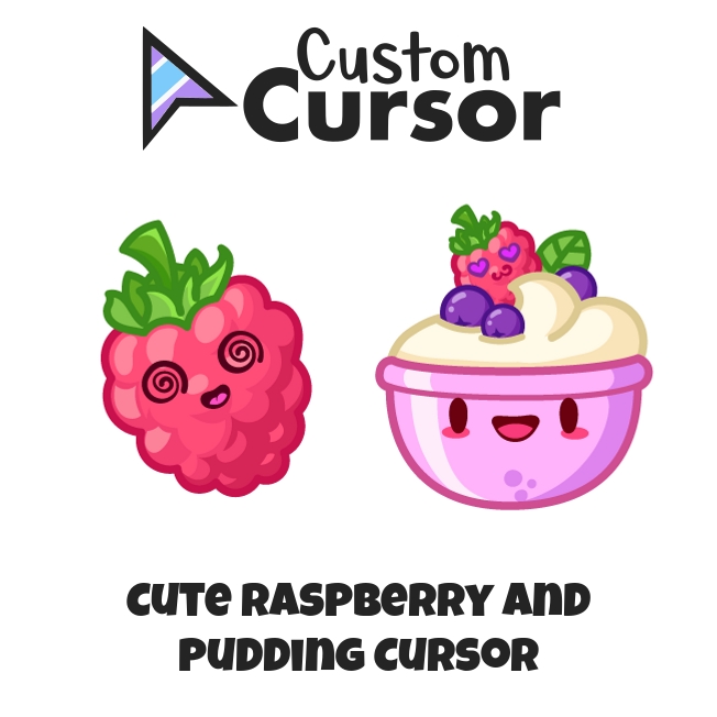Cute Raspberry and Pudding cursor – Custom Cursor
