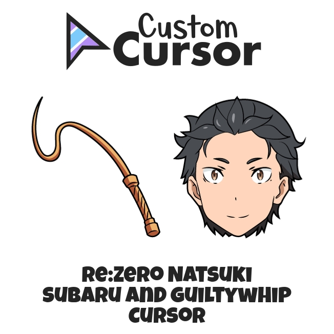 Re:Zero Natsuki Subaru and Guiltywhip cursor – Custom Cursor