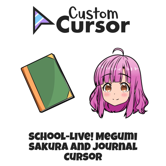 School-Live! Megumi Sakura and Journal cursor – Custom Cursor